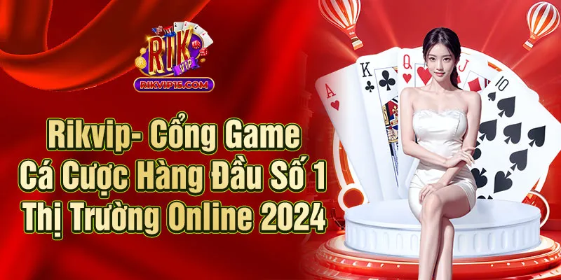 Rikvip - Cổng Game Giải Trí Hàng Đầu Thị Trường Online